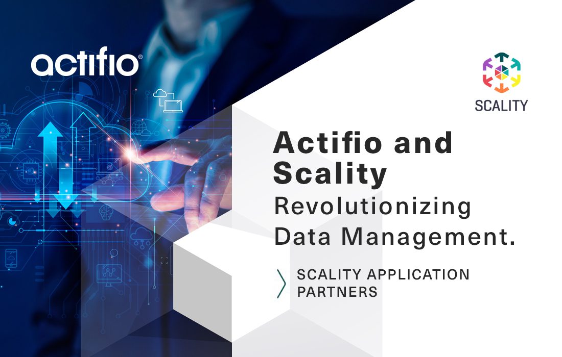 Actifio and Scality data management unique solutions I Scality